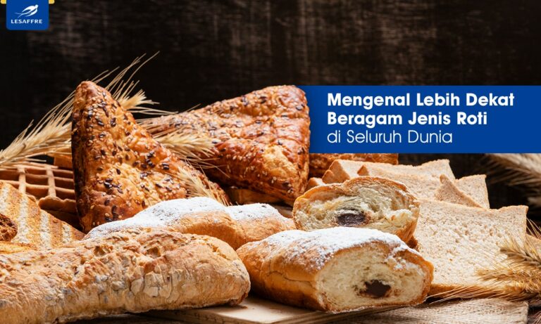 Mengenal Lebih Dekat Beragam Jenis Roti di Seluruh Dunia